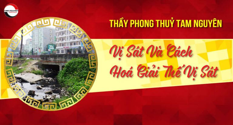 VỊ SÁT VÀ CÁCH HÓA GIẢI THẾ VỊ SÁT