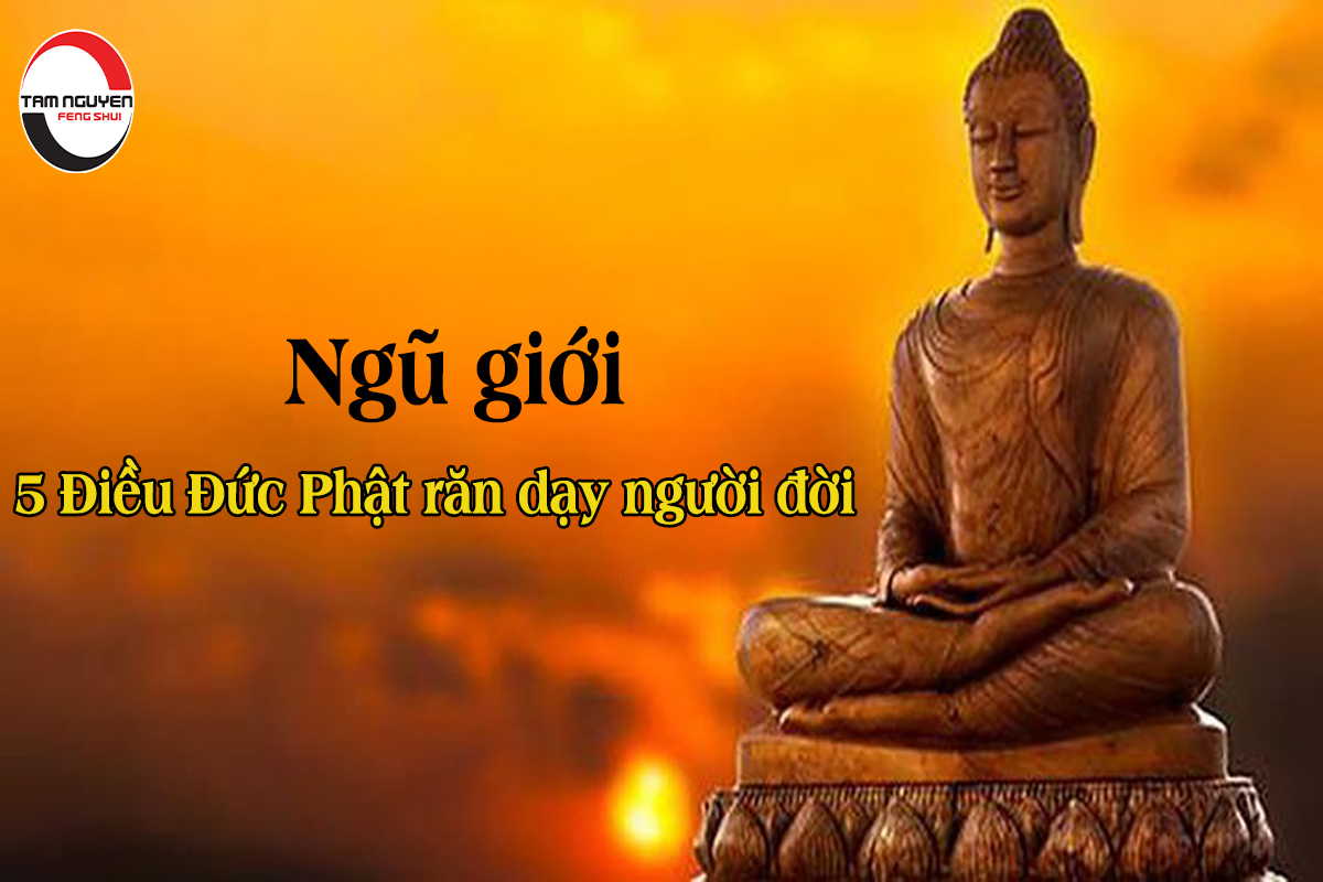 Ngũ Giới Là Gì? Vì Sao Con Người Nên Tuân Theo Ngũ Giới?